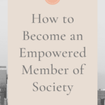 Becoming an Empowered Citizen | Self-Care for the Modern Mama